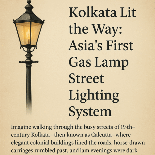Kolkata Lit The Way: Asia’s First Gas Lamp Street Lighting System-1820